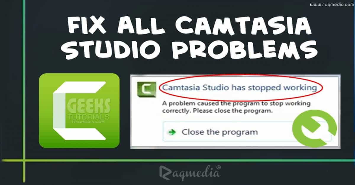 Fix Camtasia Studio Crashing And Render Errors Easily - RaQMedia Fix Camtasia Studio Crashing And Render Errors Easily - RaQMedia