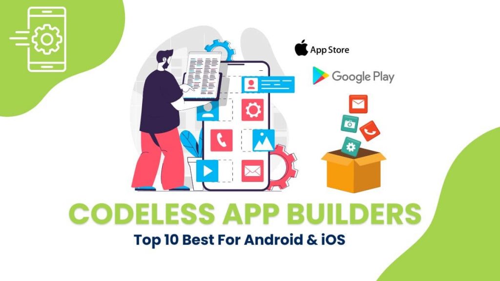 Top 10 Best Codeless App Builders No-Code App Builders 2022 - RaQMedia