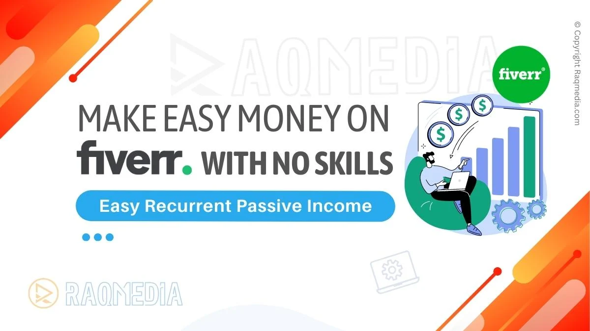 How To Make Money On Fiverr Without Skills - RaQMedia