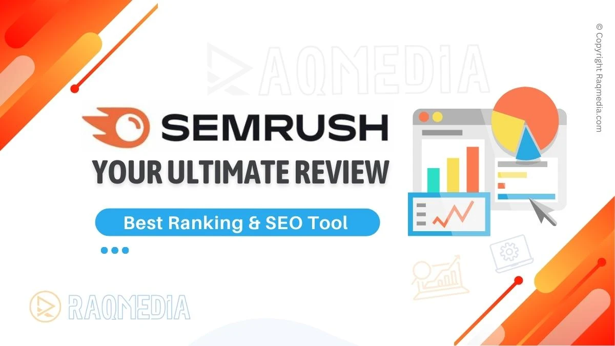 SEMrush Review 2023: What's New In This Game-Changer SEO Tool - RaQMedia