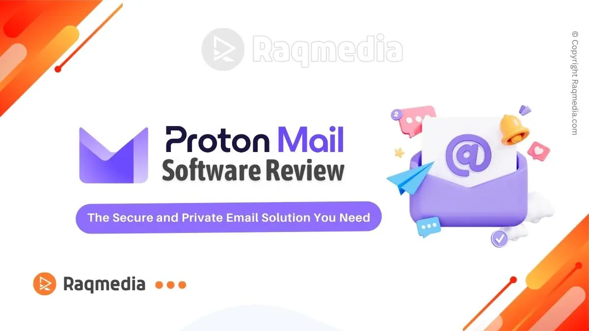 ProtonMail Review: Secure And Private Email Solution You Need - RaQMedia