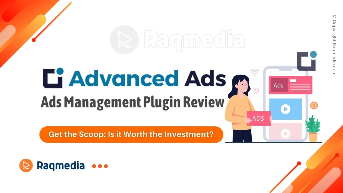Advanced Ads WordPress Plugin Review: Your Ultimate Guide - RaQMedia