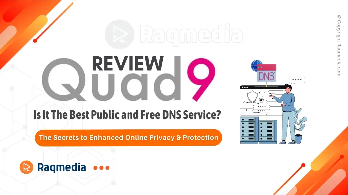 Quad9 DNS Review 2024: Discover The Secrets To Enhanced Online Privacy And Protection - RaQMedia